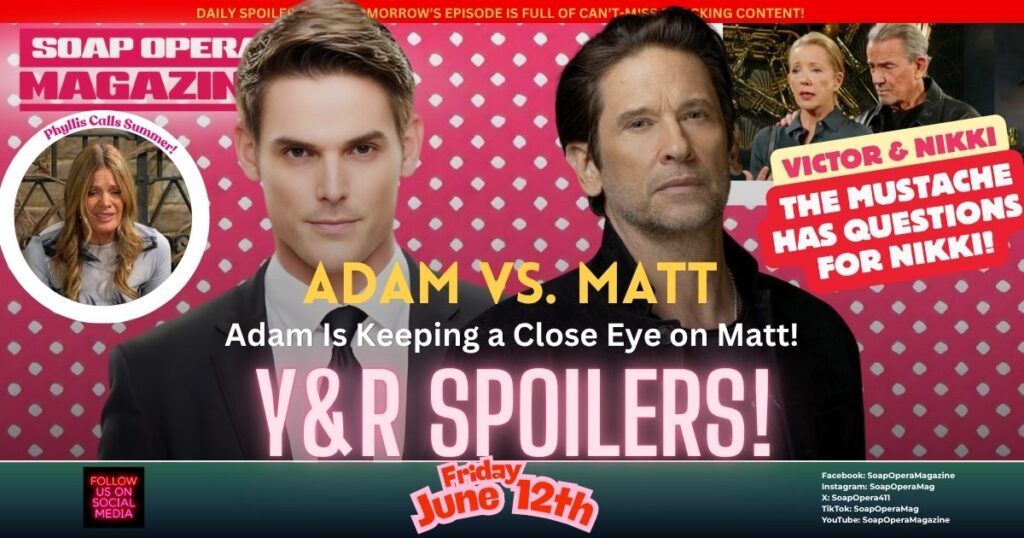 YOUNG AND THE RESTLESS SPOILERS - FRIDAY, JUNE 12: Adam Newman Keeps ...